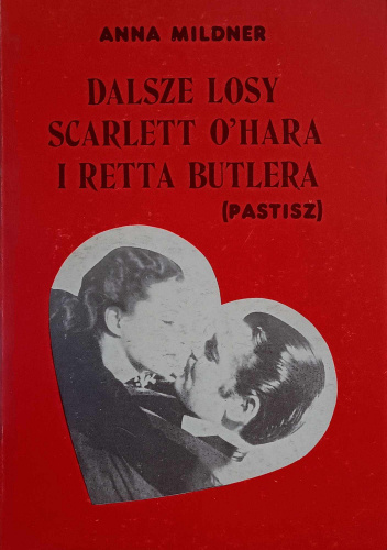 Dalsze losy Scarlett O'Hara i Retta Butlera - Anna Mildner | Książka w ...